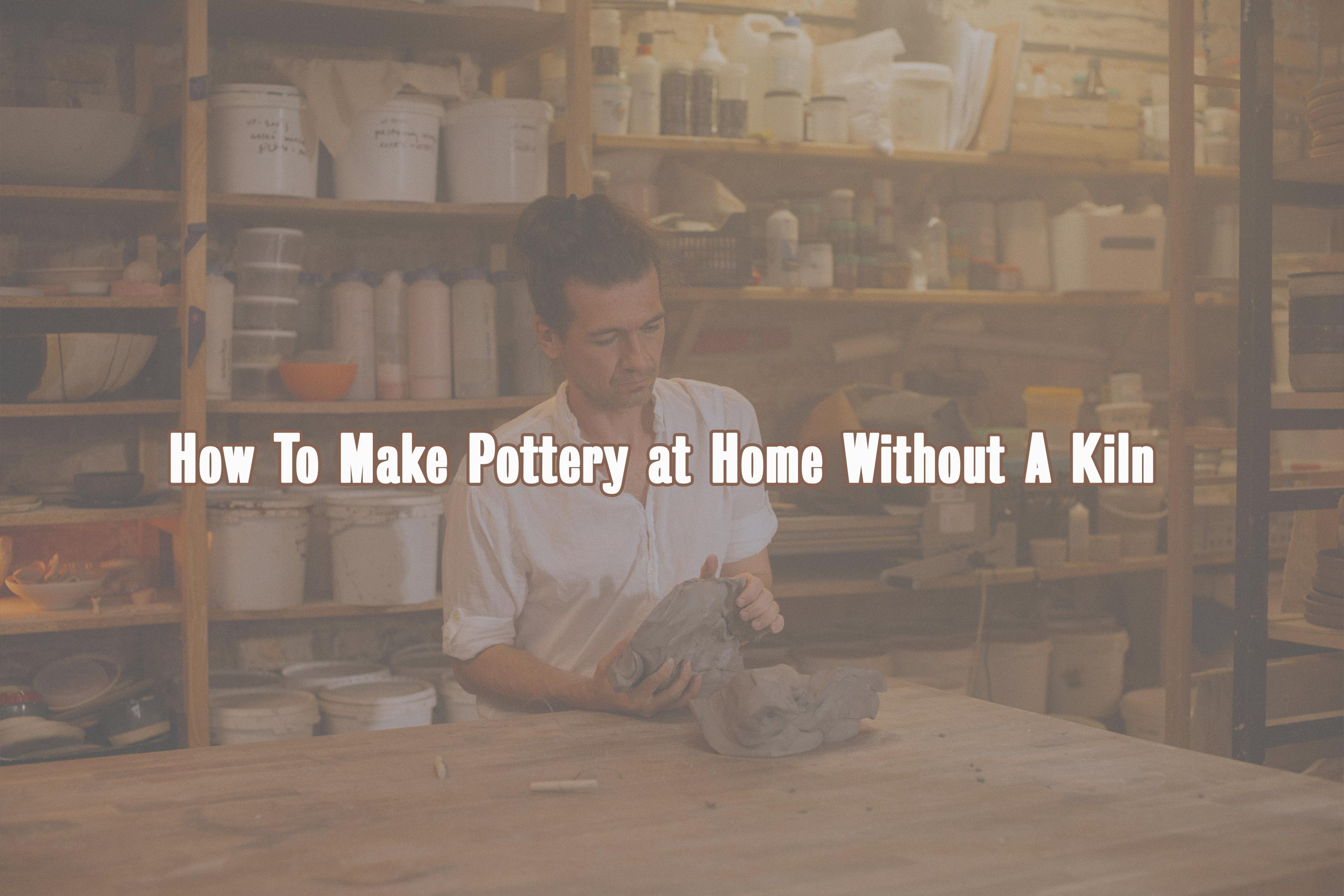 How to Make Pottery at Home Without a Kiln — Modern Potters